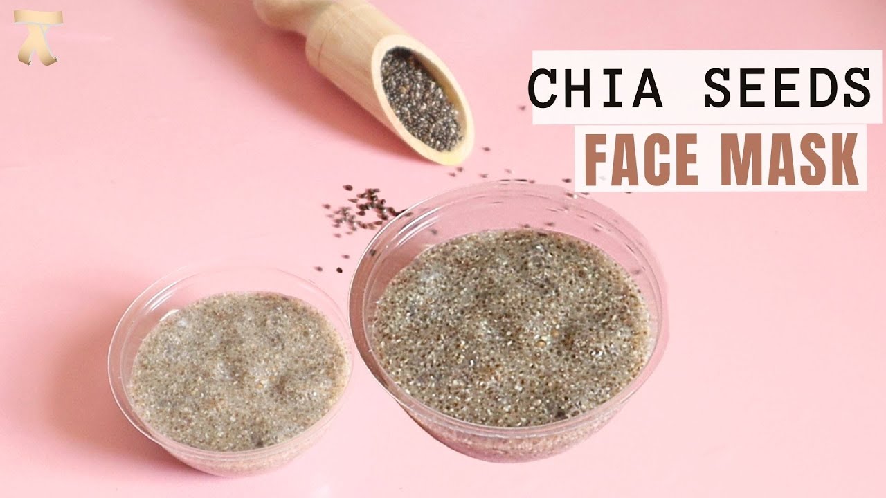 Chia Seeds - Homemade Face Mask - YouTube
