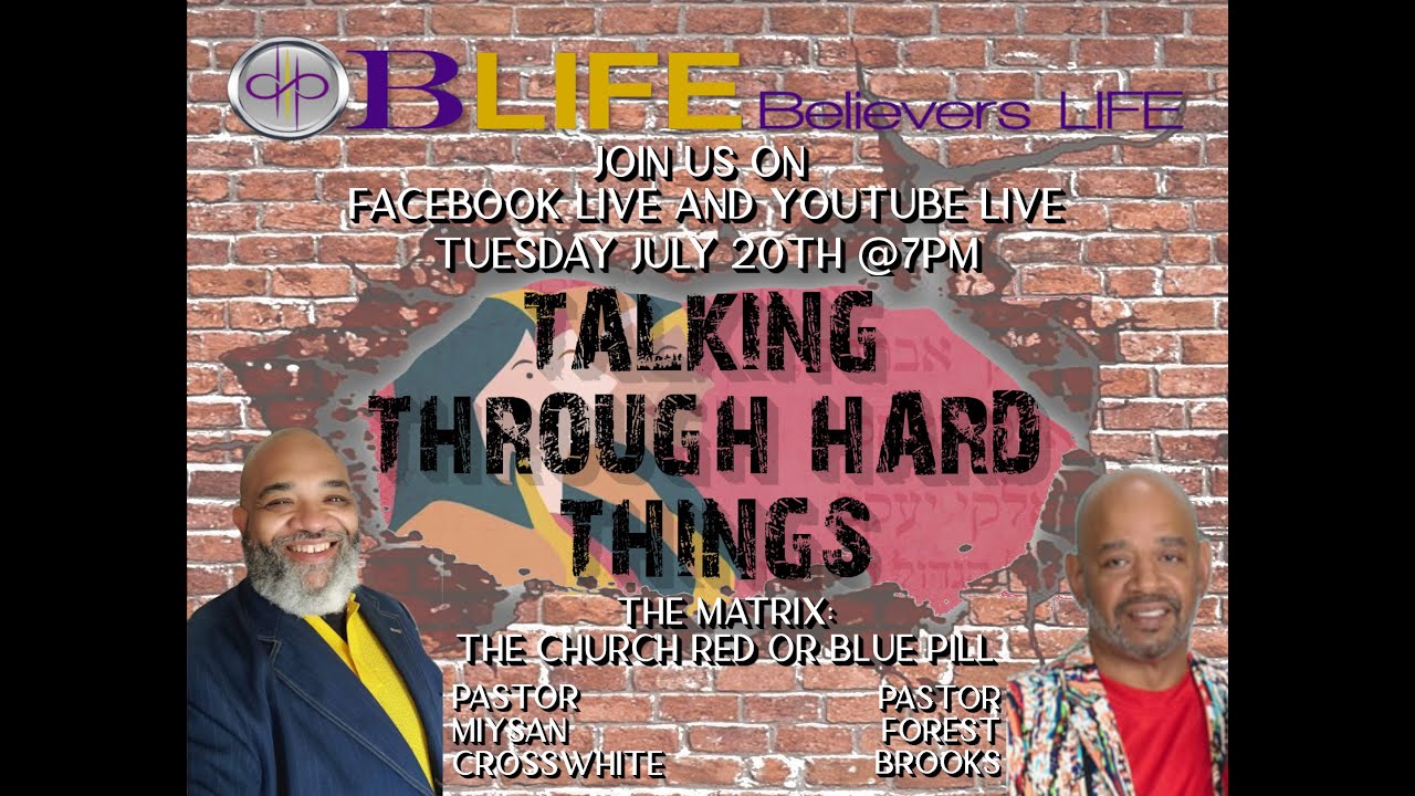Believers LIFE 07/01/21: Talking Through Hard Things - "The Matrix: The ...