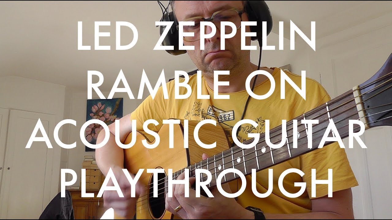 LED ZEPPELIN: "Ramble on" Acoustic guitar Playthrough - YouTube