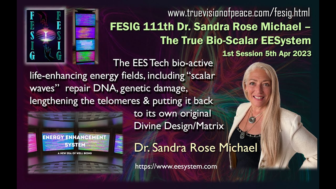FESIG 111th Dr. Sandra Rose Michael – The True Bio-Scalar EESystem ...