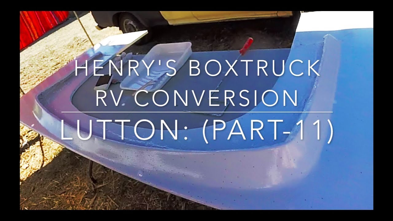 Henry's BoxTruck RV Conversion - Lutton (Part-11) - YouTube