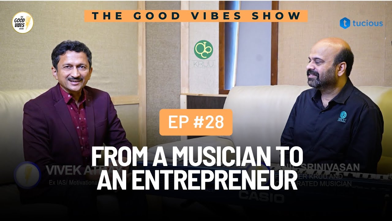 The Good Vibes Show (EP-28) - Anil Srinivasan Founder KRUU with Vivek ...