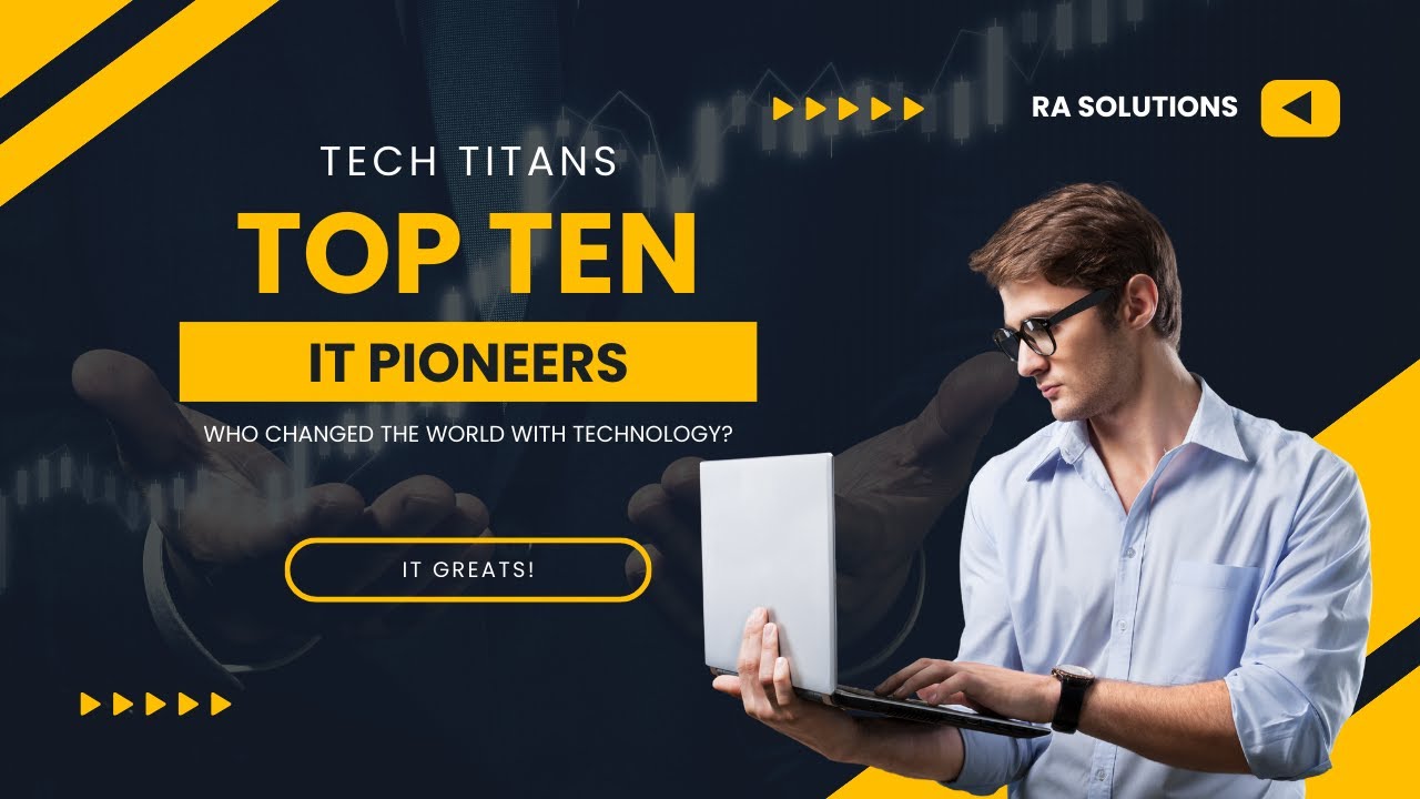 The 10 IT Pioneers Who Shaped the Digital World - YouTube
