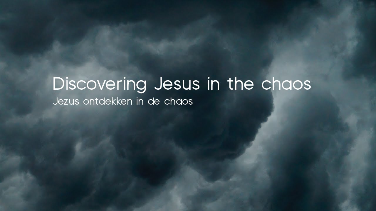 Discovering Jesus in the chaos - C3 Den Haag - YouTube