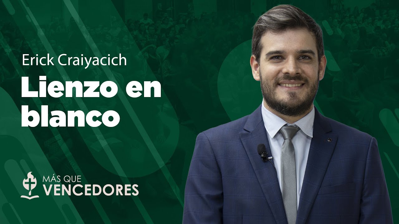 Un lienzo en blanco - Prédica del Pr. Erick Craiyacich - YouTube