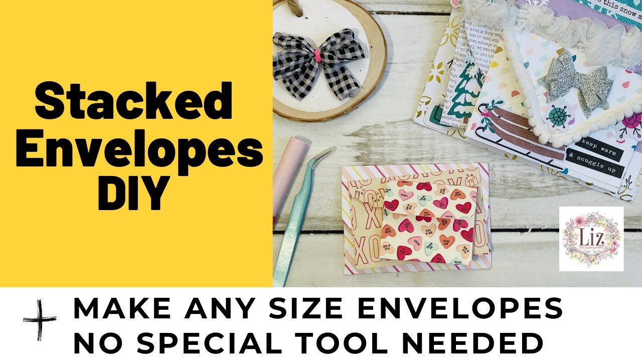 STACKED ENVELOPES DIY + MAKE ENVELOPES ANY SIZE, NO ENVELOPE PUNCH ...