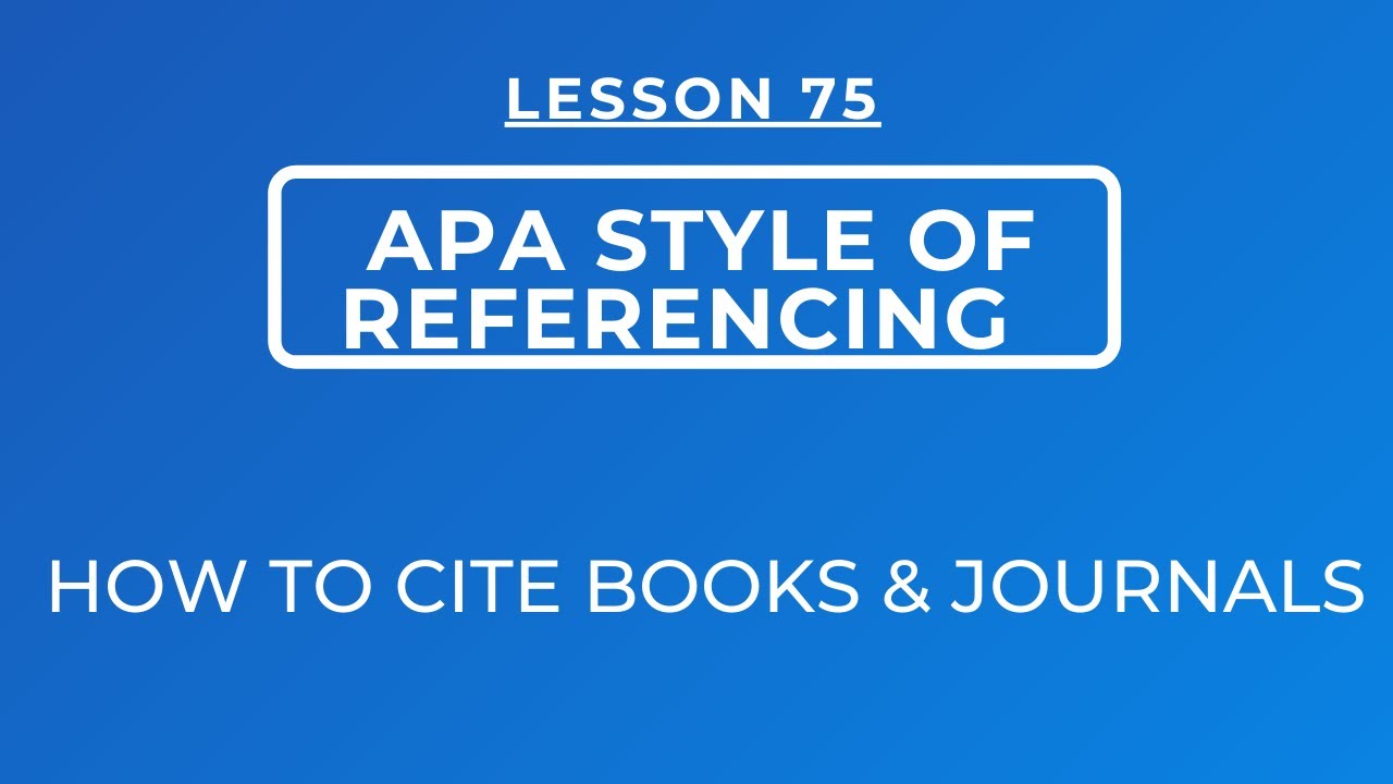 LESSON 75 - APA STYLE OF REFERENCING || HOW TO CITE BOOKS AND JOURNALS ...