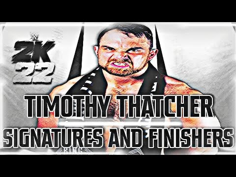 WWE 2K22 - Timothy Thatcher Signatures and Finishers - YouTube