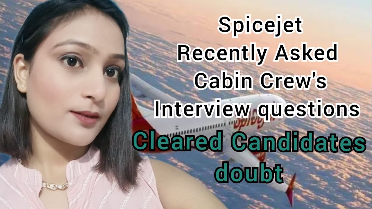 Spicejet Recently Asked Cabin Crew's Interview Questions| Cleared ...
