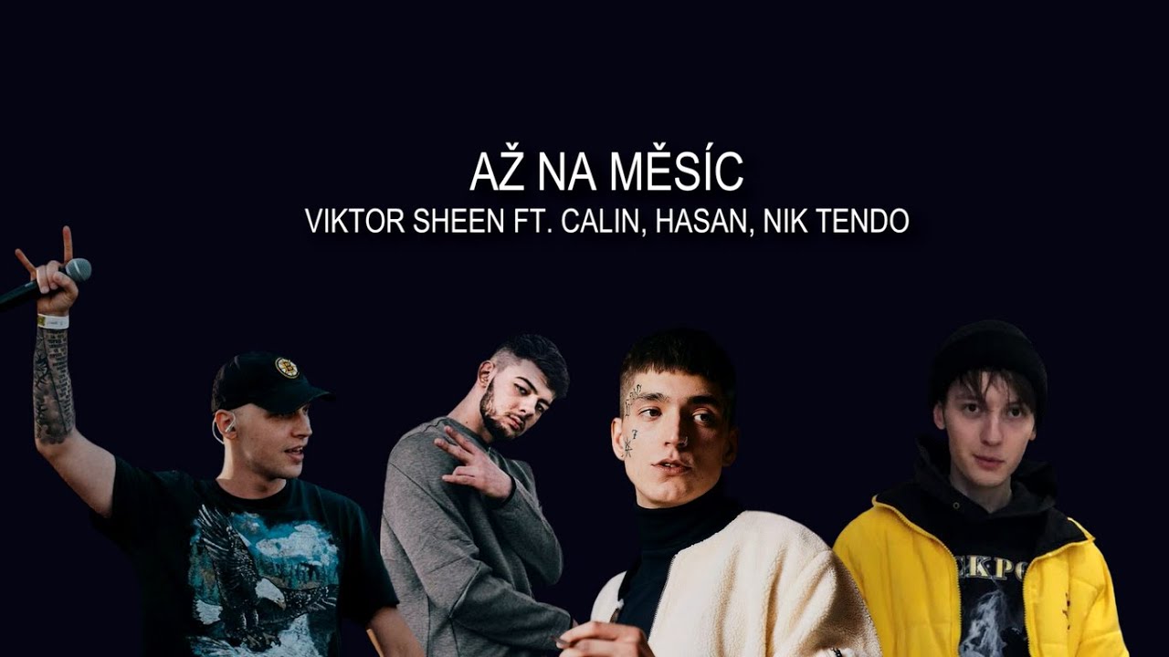Až na měsíc | Viktor Sheen ft. Calin, Hasan, Nik Tendo [LYRICS] - YouTube