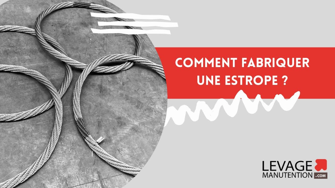 Comment fabriquer une estrope ? - Levagemanutention.com - YouTube