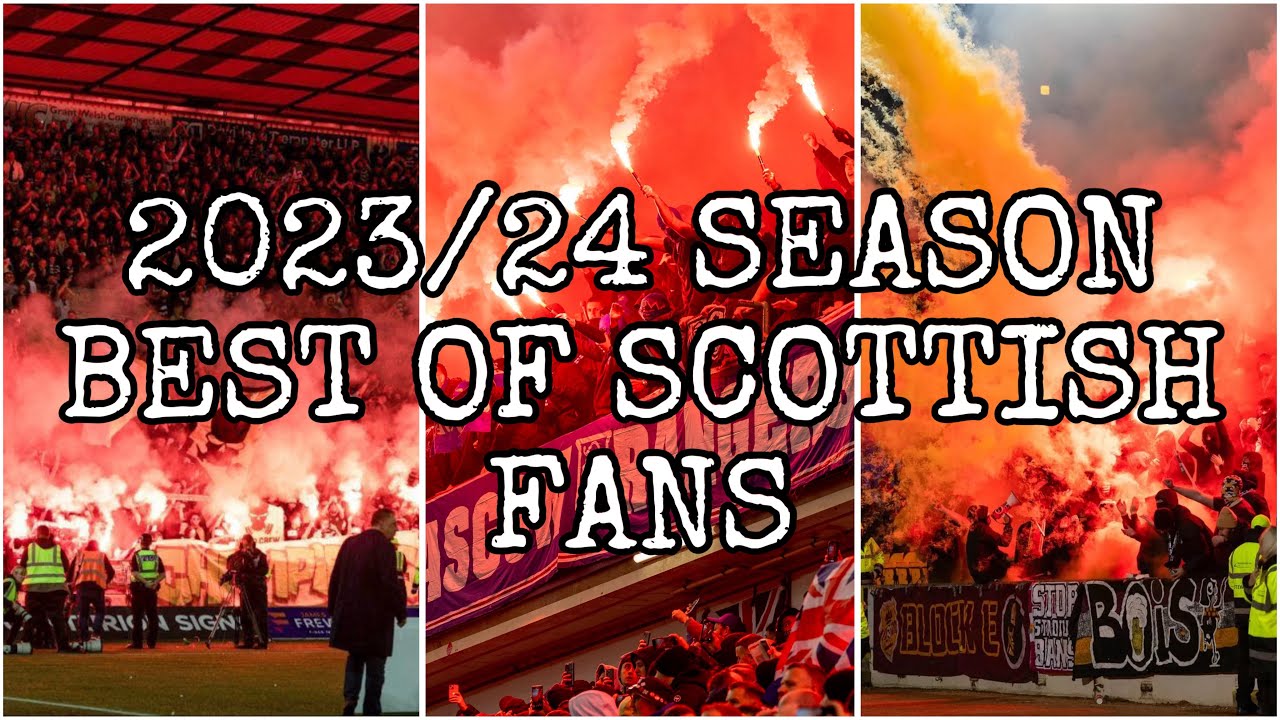 BEST OF SCOTTISH FOOTBALL FANS 2023/24 SEASON - YouTube