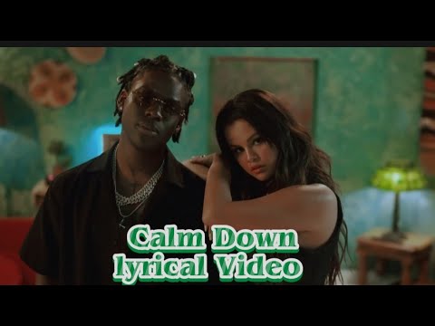 Rema, Selena Gomez - Calm Down (Official music video) (lyrics) - YouTube