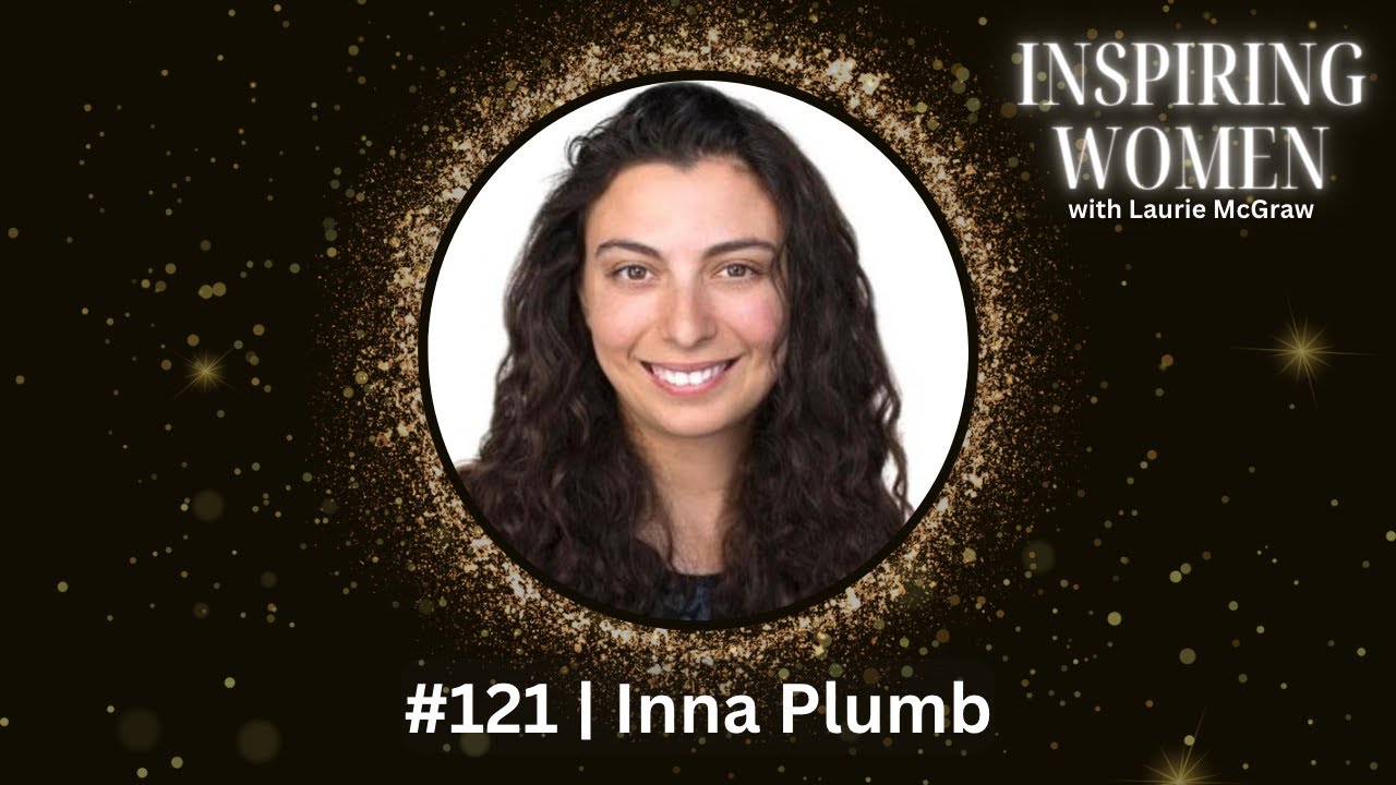 EP. 121 Inna Plumb on Being Fearless. Calculated, Cautious Risk Taking ...