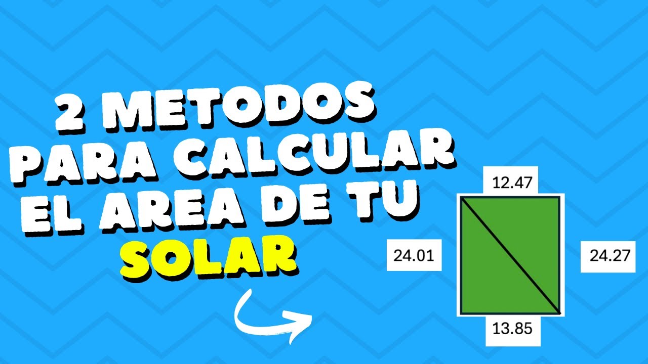 2 METODOS PARA CALCULAR EL AREA DE TU SOLAR - YouTube