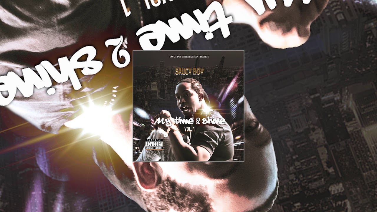 Saucy Boy My Time 2 Shine | The Mixtape - YouTube
