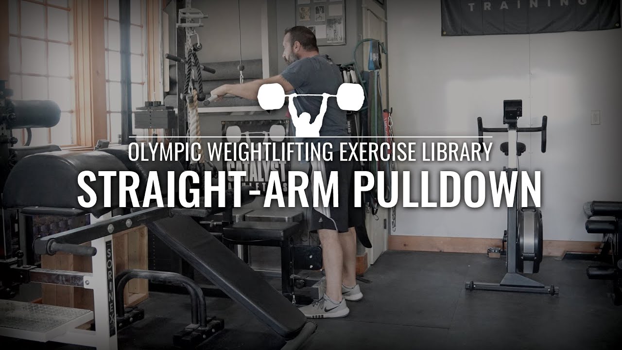 Straight-Arm Pulldown | Olympic Weightlifting Exercise Library - YouTube
