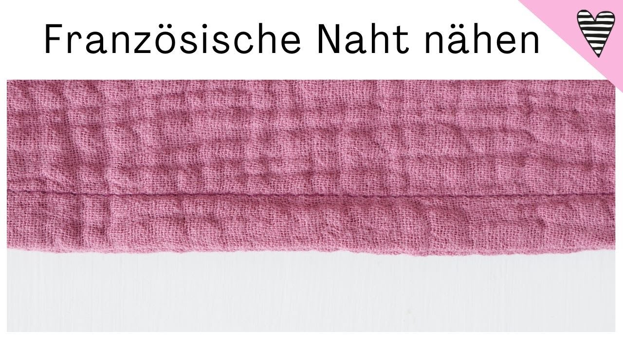 Wie näht man eine Französischen Naht? DIY MODE Nähanleitung / Tutorial ...