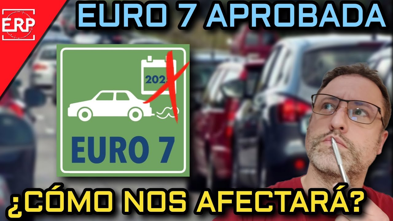 EUROPA CEDE y aprueba LA NORMA EURO 7 con MUCHOS CAMBIOS/ ¿CÓMO NOS VA ...
