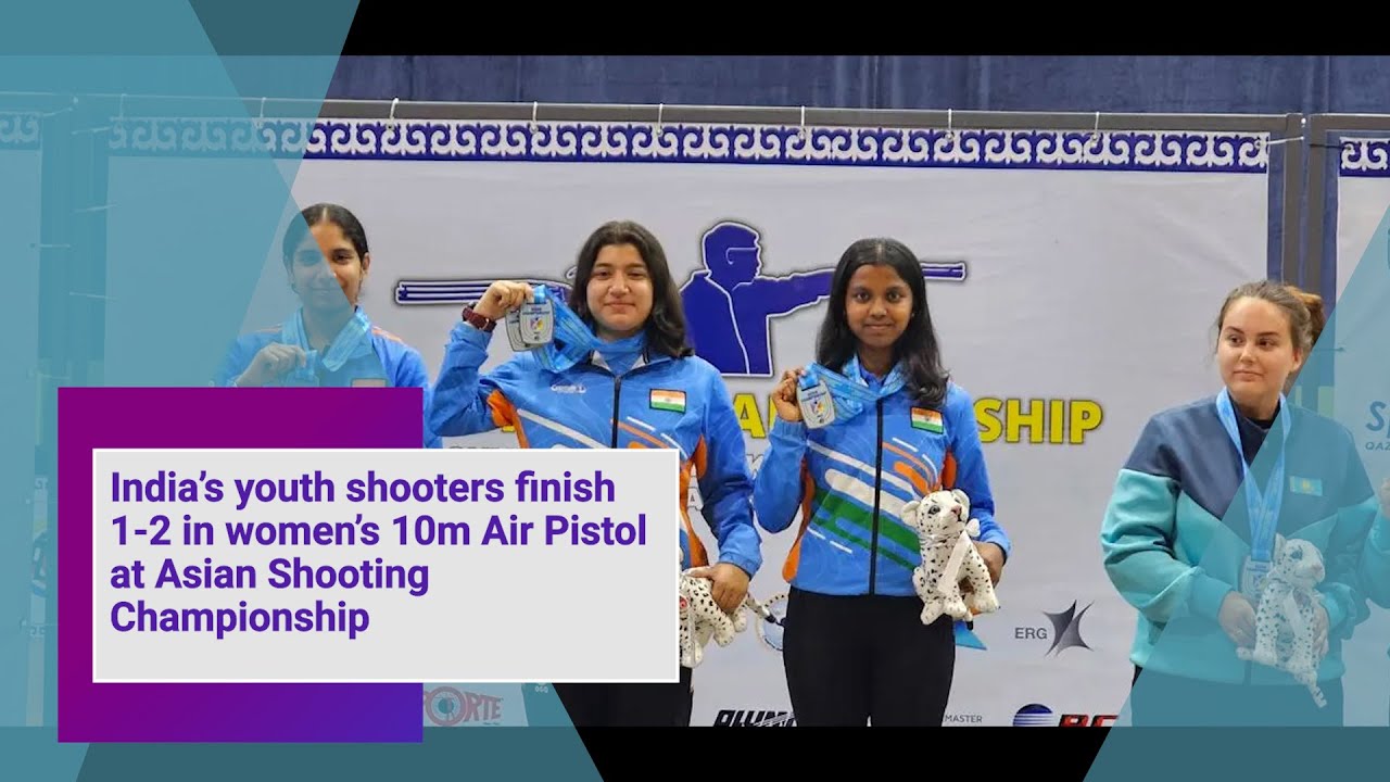 India’s youth shooters finish 1-2 in women’s 10m Air Pistol at Asian ...