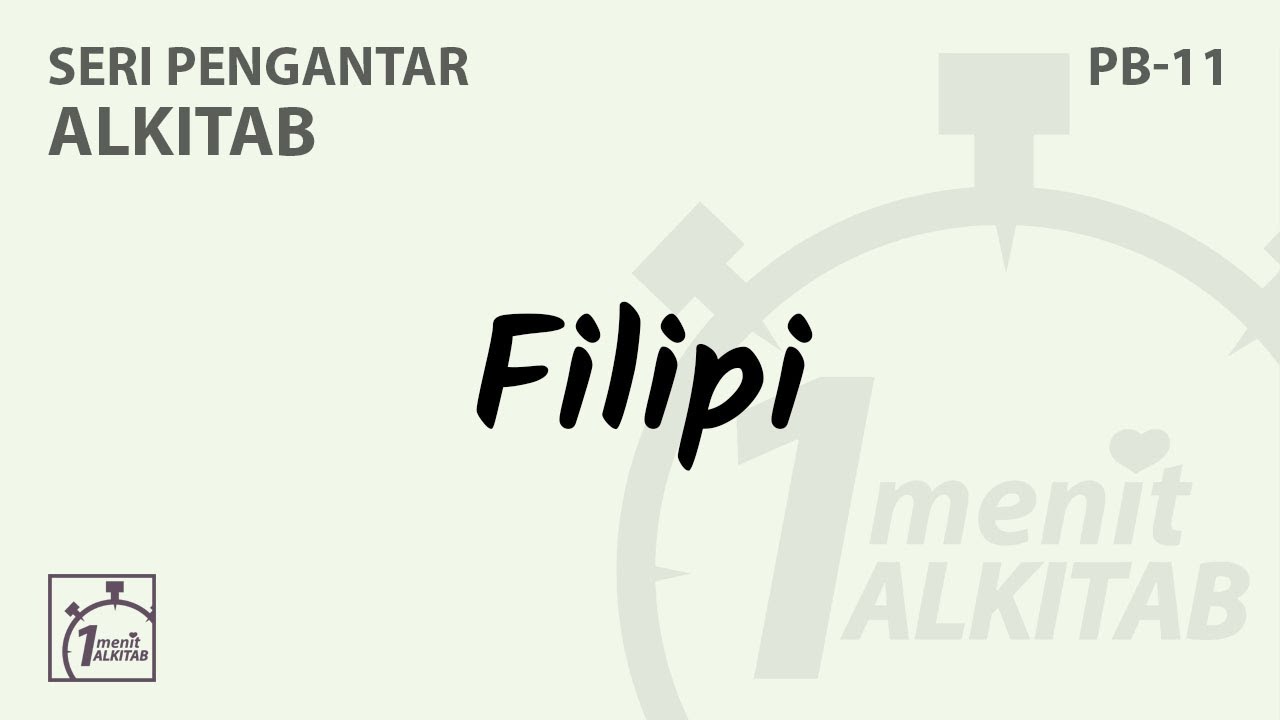 PB-11 Pengantar Kitab Filipi - Seri Pengantar Alkitab - YouTube