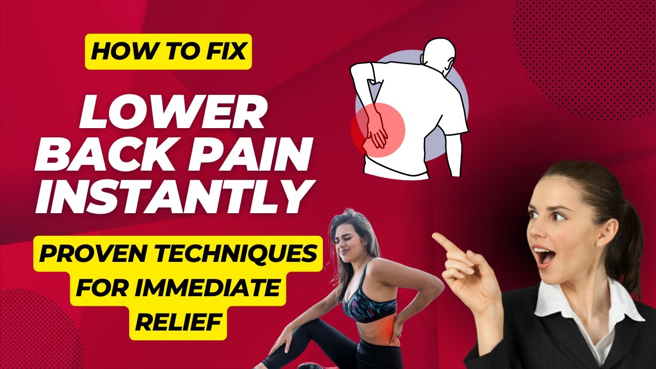 How to Fix Low Back Pain Instantly | Proven Techniques for Immediate ...