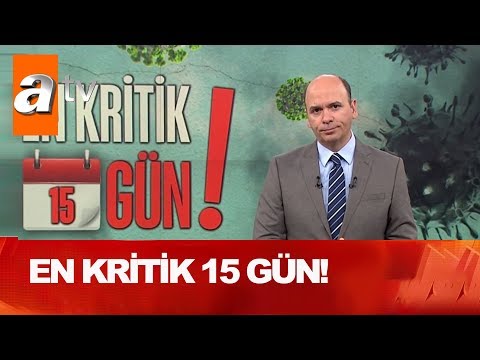 En kritik 2 hafta... - Atv Haber 27 Mart 2020