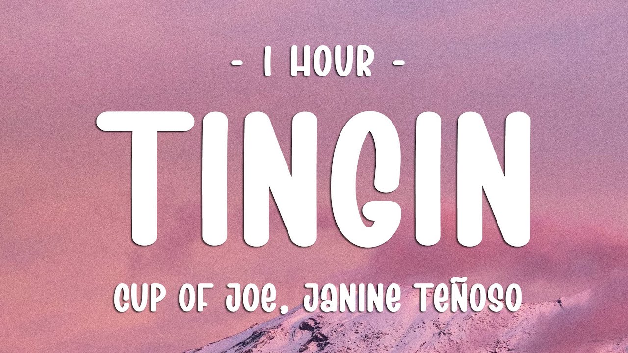 [1 HOUR] Cup of Joe, Janine Teñoso - Tingin (Lyrics) - YouTube