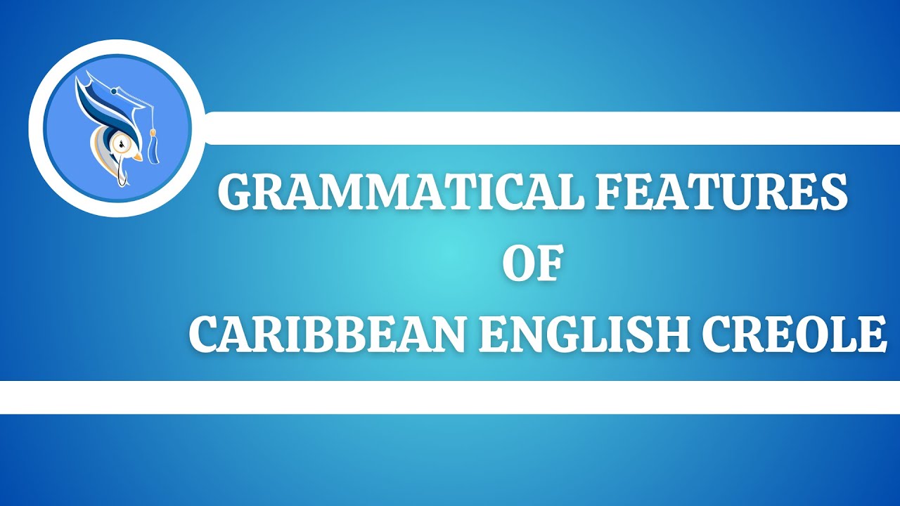 Features of Caribbean English Creole Grammar - YouTube