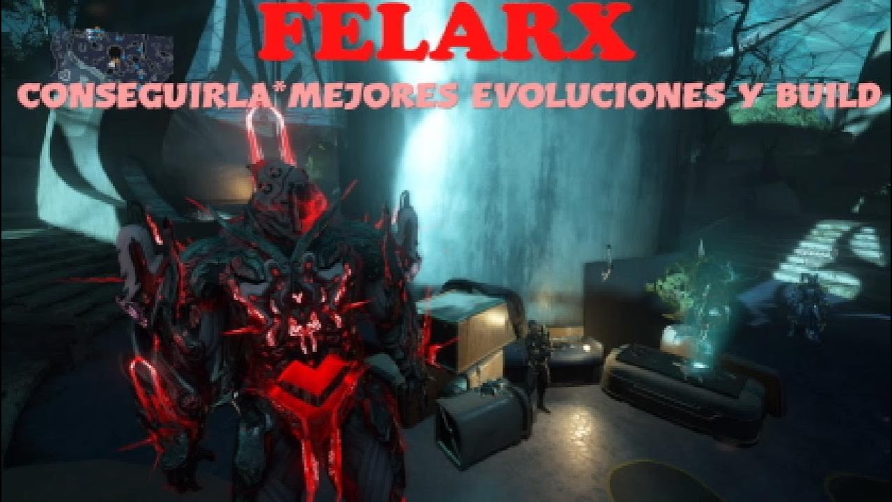 WARFRAME*FELARX*nueva primaria*CONSEGUIRLA*MEJORES EVOLUCIONES Y BUILD ...