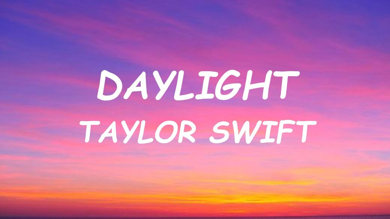 Daylight - Taylor Swift (Lyrics) - YouTube