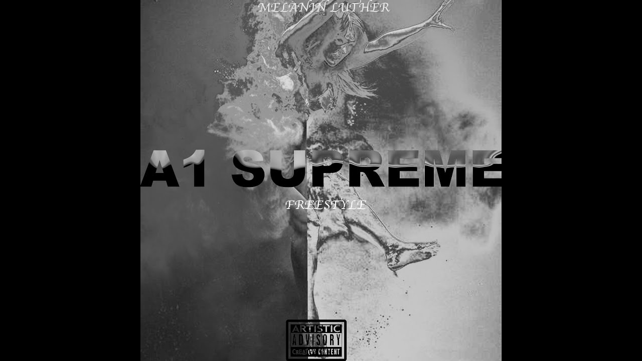 MELANIN LUTHER _ A1 SUPREME FREESTYLE( PROD. A1) (LYRICS) - YouTube