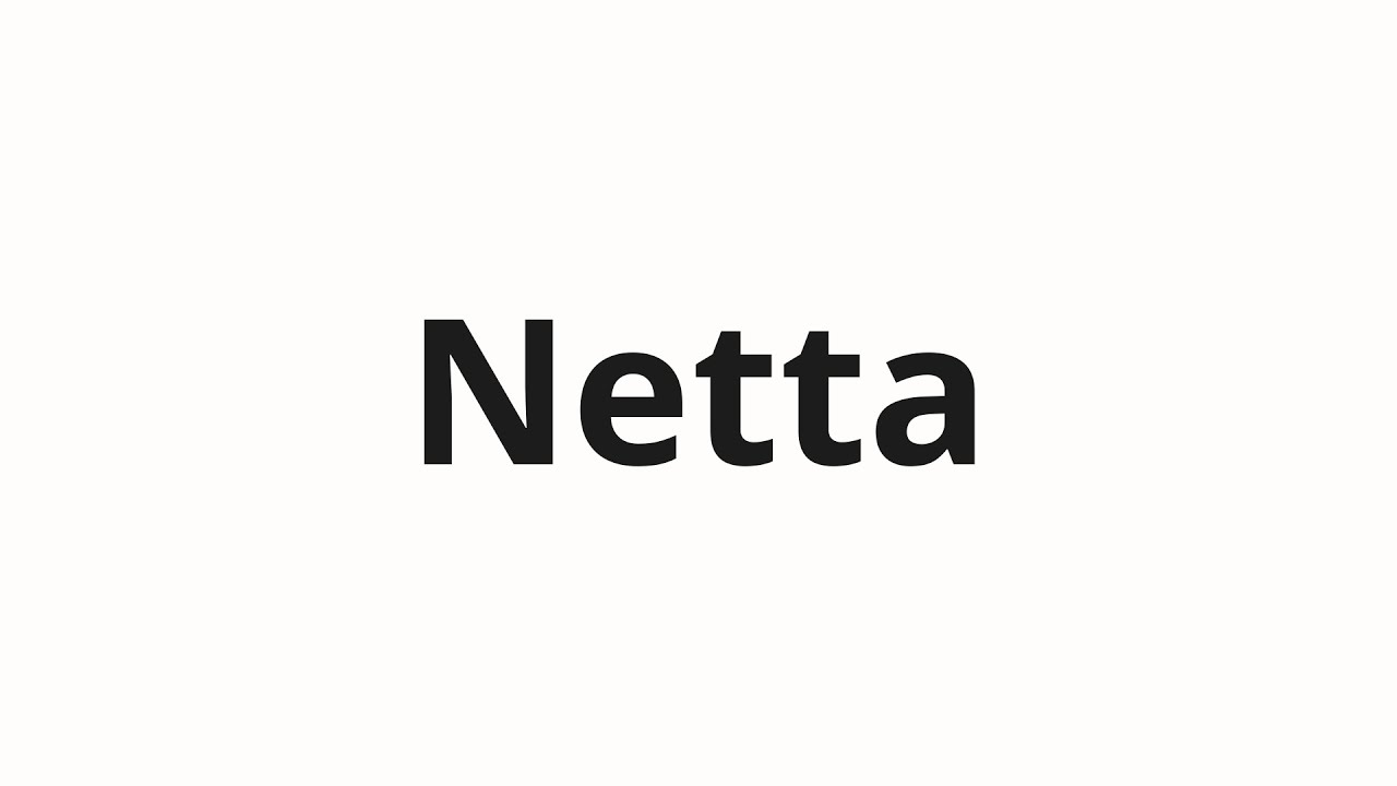 How to pronounce Netta - YouTube