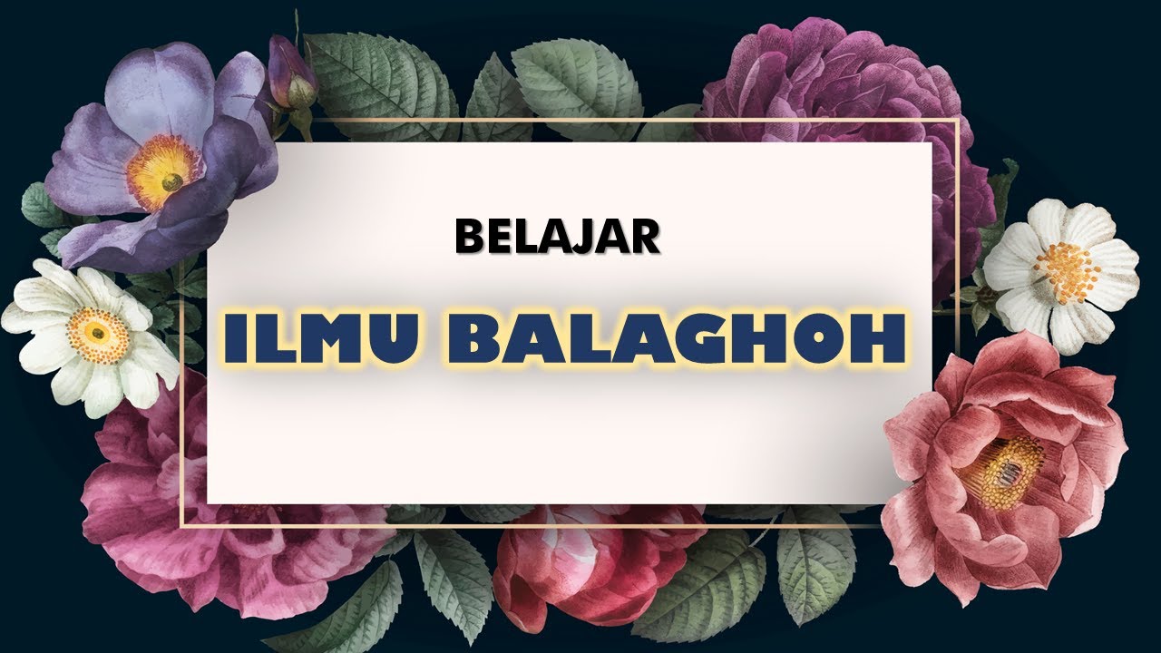 BALAGHOH - SYARHUL BALAGHOH (شرح البلاغة)- MUKADDIMAH - YouTube