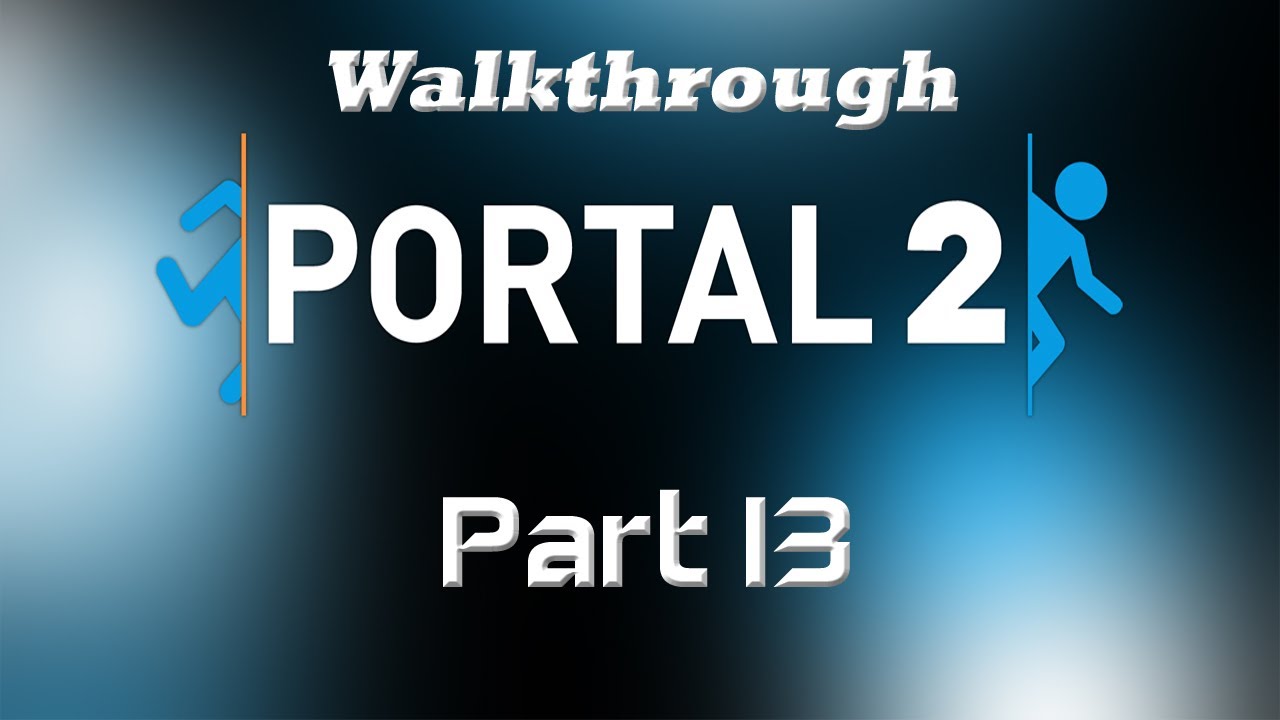 Portal 2 - Walkthrough Part 13 [Chapter 6: The Fall] - W/Commentary ...