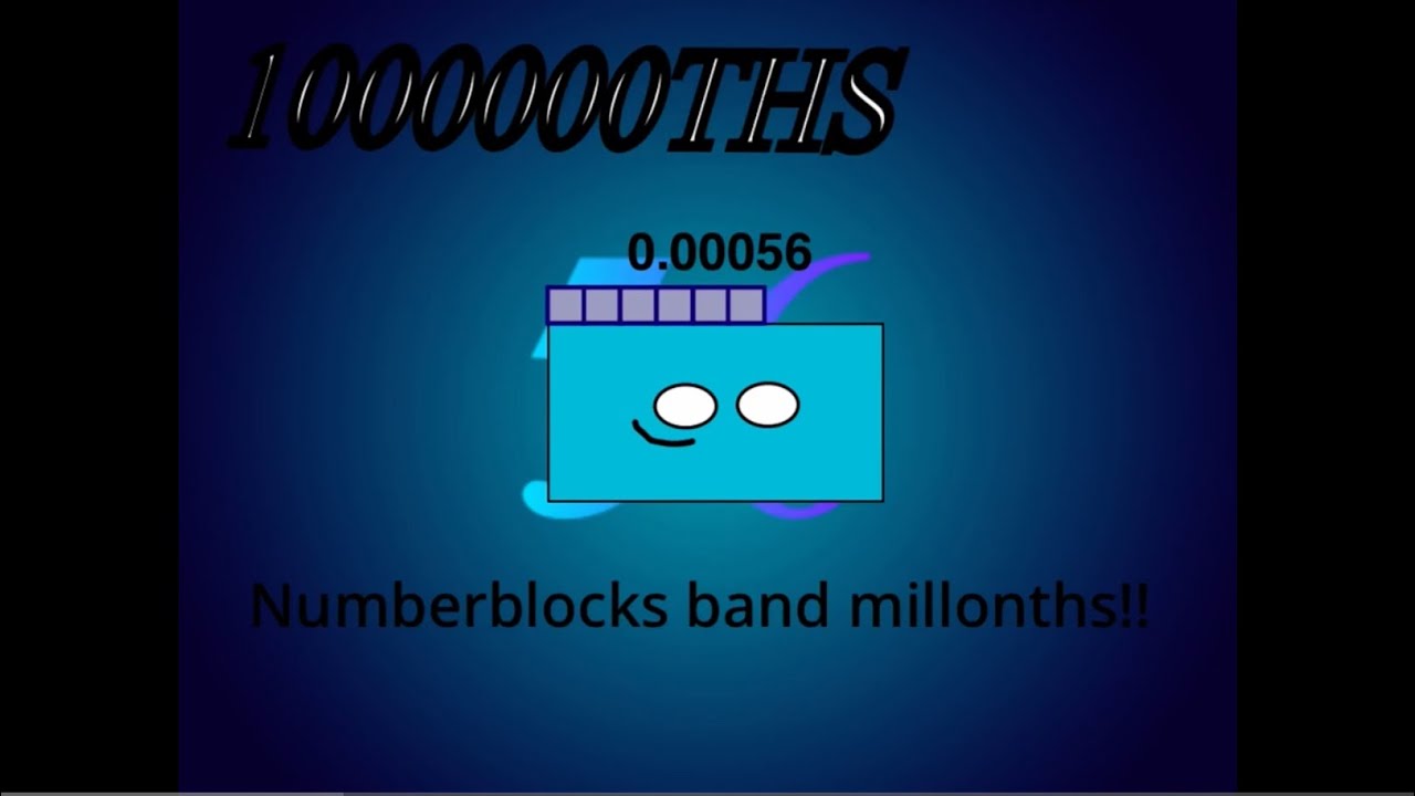 Numberblocks Band Millionths 56 - YouTube