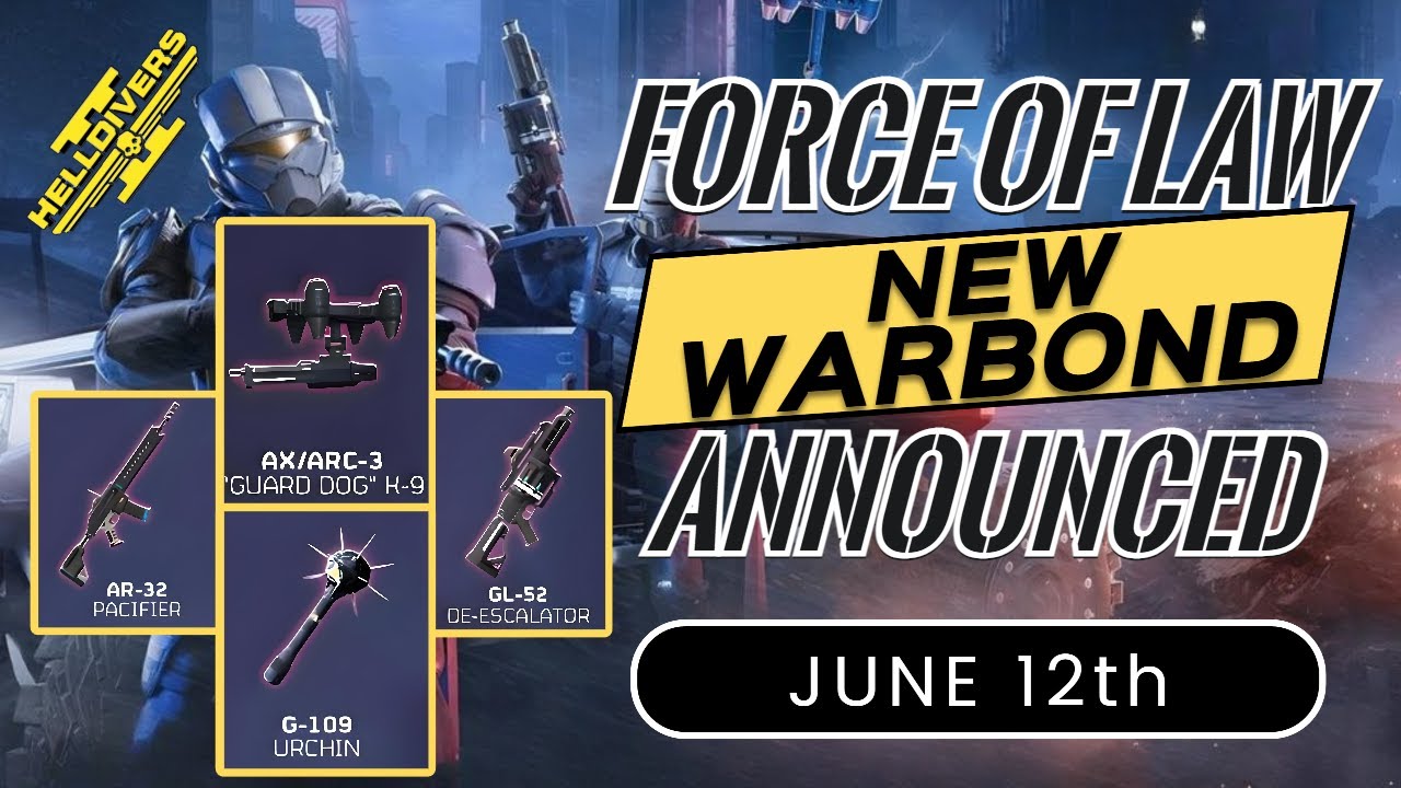 HELLDIVER 2 | NEW WARBOND ANNOUNCED | FORCE OF LAW INFORMATION & TRAILER | JUNE 12TH - YouTube