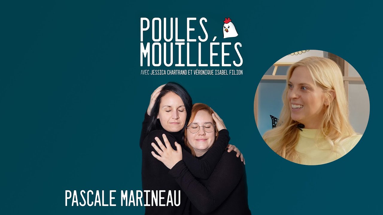 Poules Mouillées #64 Pascale Marineau animé par Véronique Isabel Filion ...