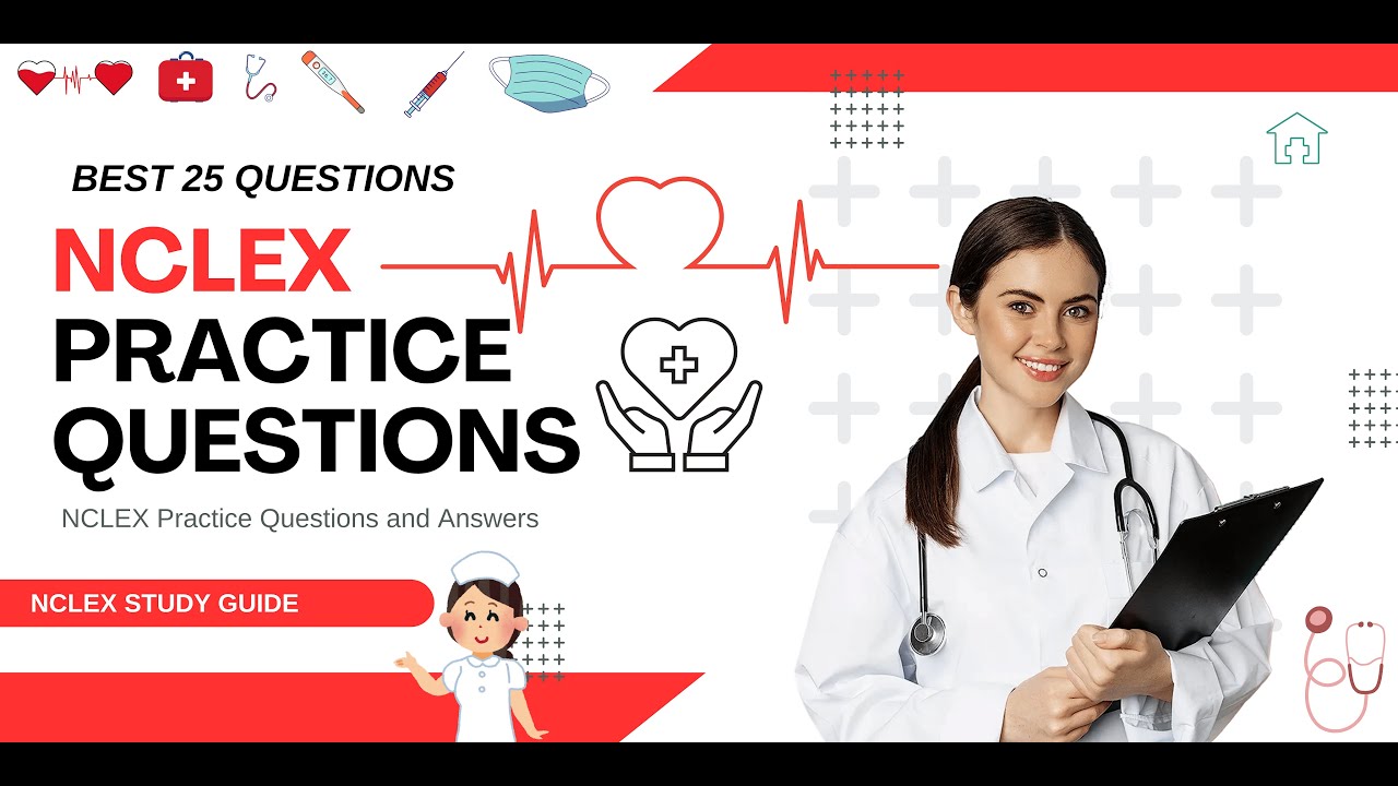 2025 NCLEX Practice Questions and Answers | Best 25 Questions - YouTube