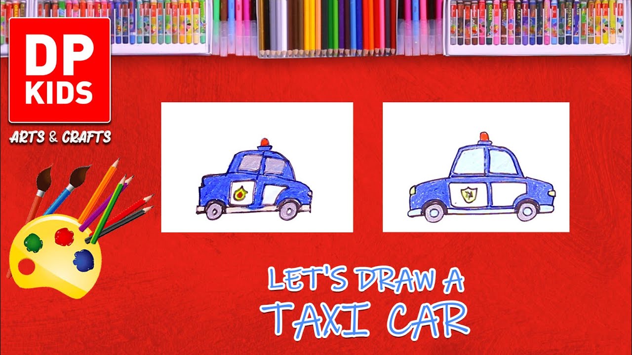 Let's draw a Taxi Car | DP KIDS | ARTS | ENGLISH | 581 - YouTube