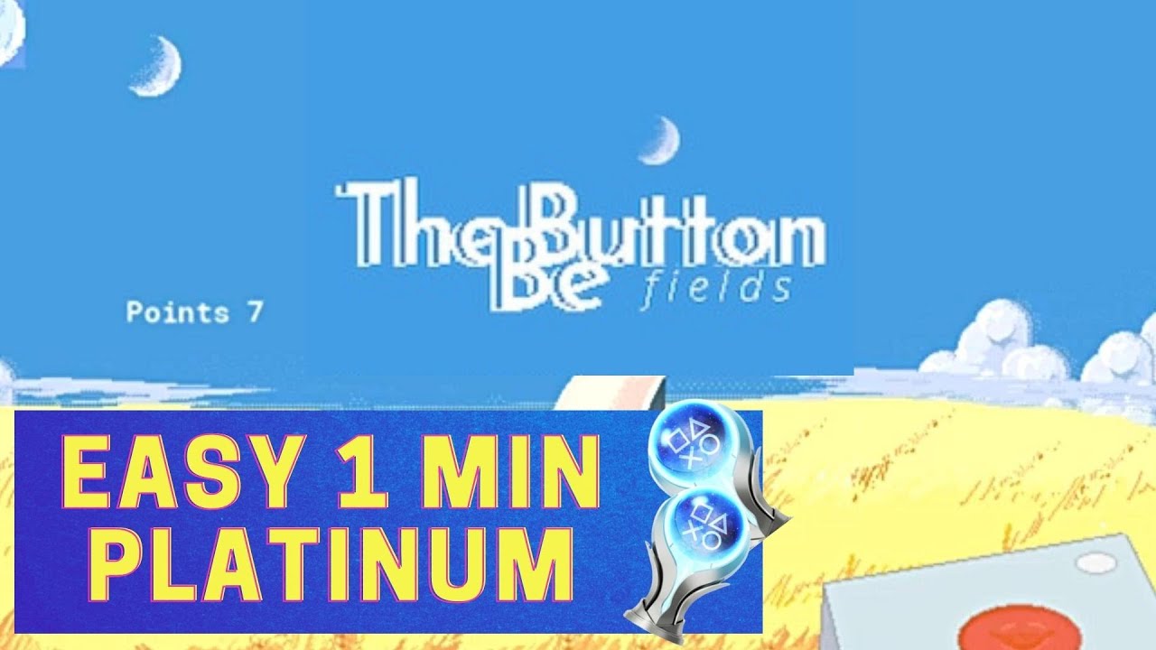 The Button Be Fields Edition Trophy Guide - YouTube