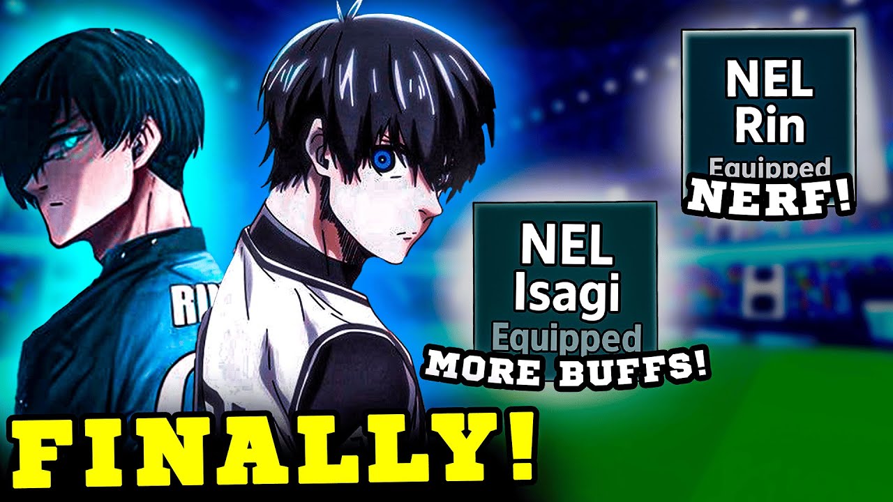 NEL RIN NERF & NEL ISAGI BUFF ARE COMING! | Blue Lock Rivals - YouTube