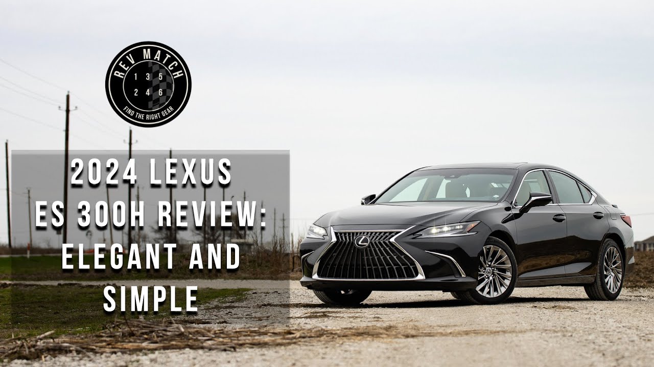 2024 Lexus ES 300h Review: Elegant and Simple - YouTube