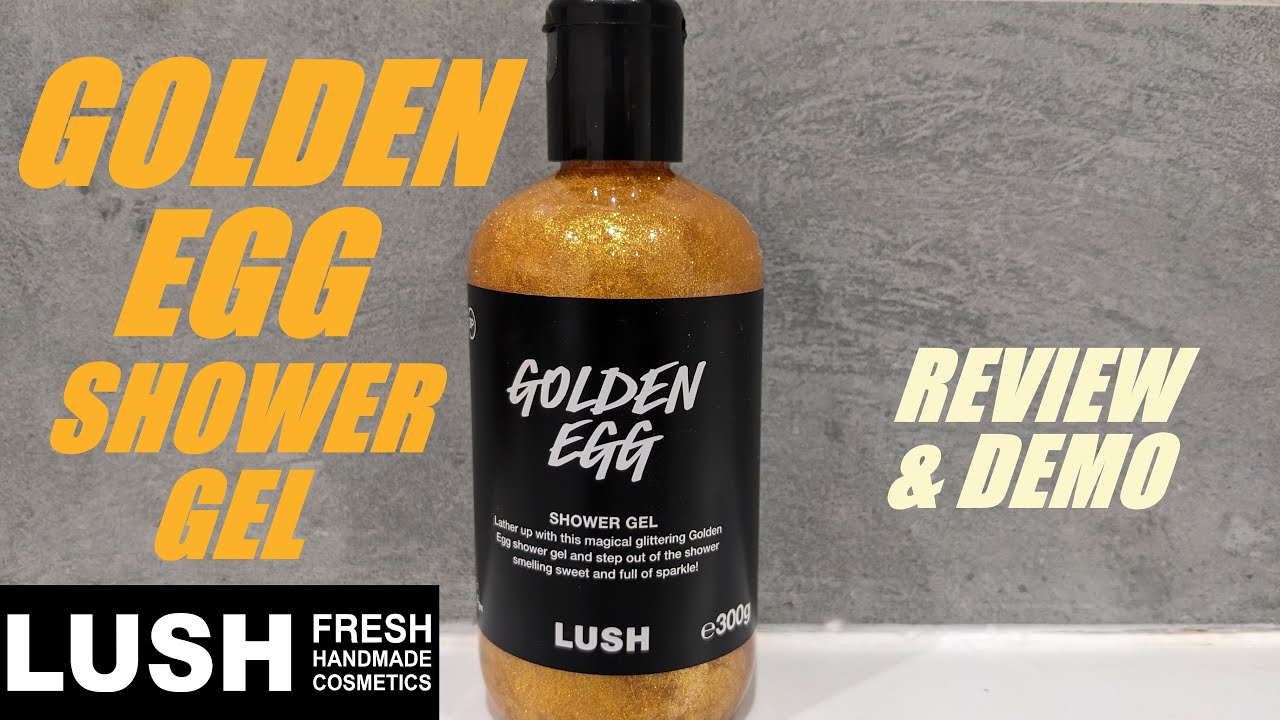 LUSH 'GOLDEN EGG' SHOWER GEL REVIEW & DEMO/EASTER 2023 2024 - YouTube