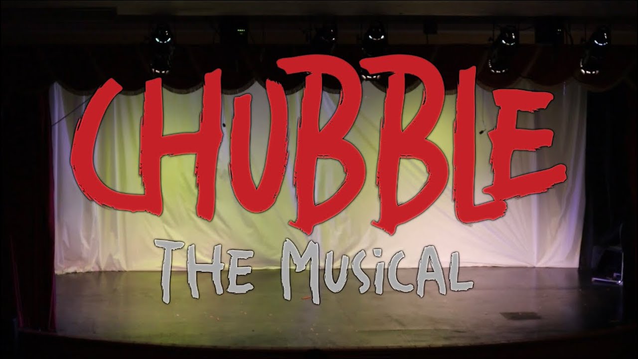 CHUBBLE the Musical - YouTube
