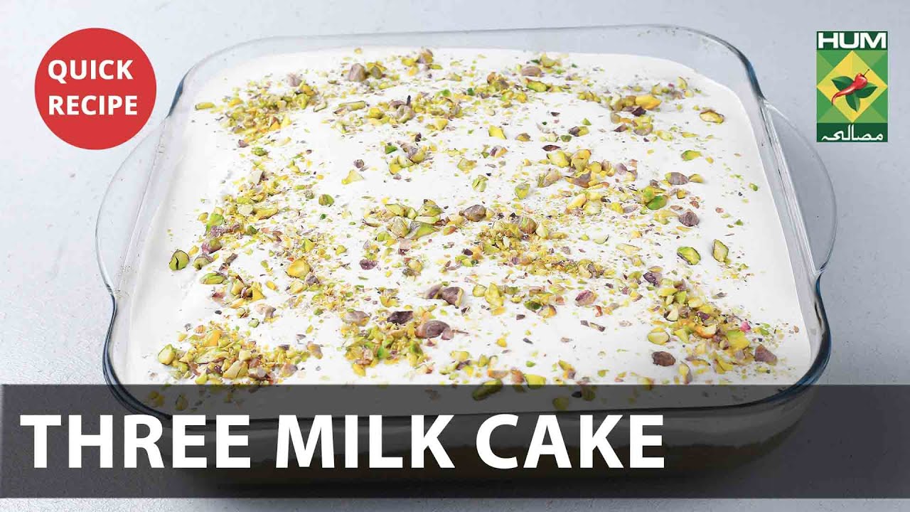 Three Milk Cake Complete Recipe - Try it Now | Quick & Healthy Recipes ...