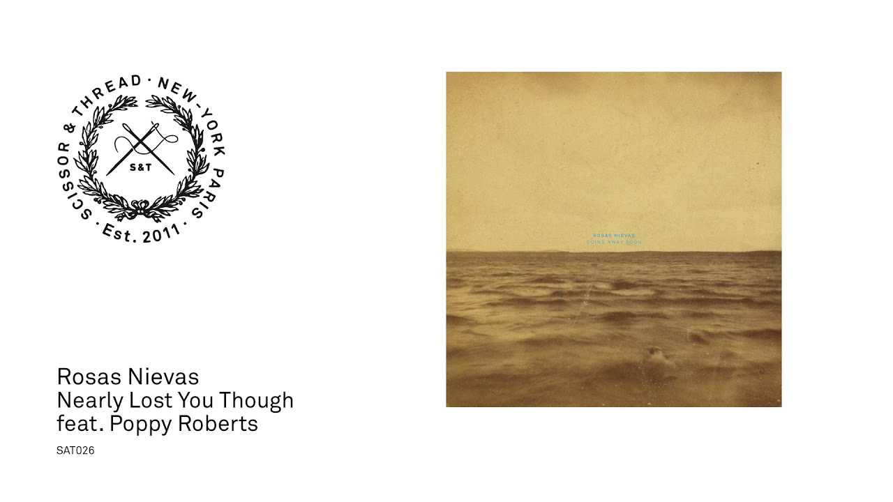 Rosas Nievas: Nearly Lost You Though feat. Poppy Roberts - YouTube