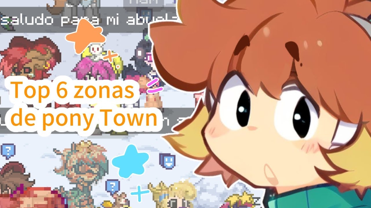 Top 6 zonas de pony Town (myli revivió) - YouTube