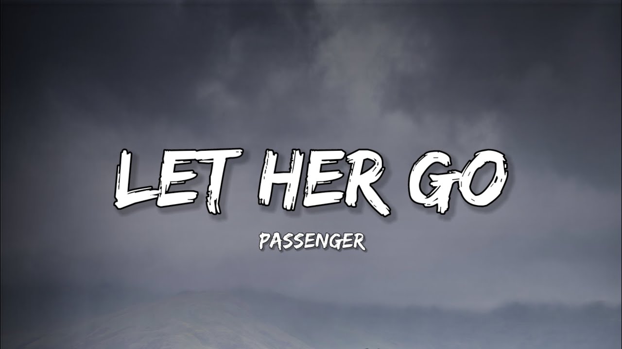 Passenger - Let Her Go (Lyrics) - YouTube
