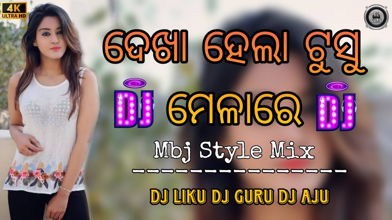 Dekha_Hela_Tusu_Melare__Mbj_Style_Mix__Dj_Aju_X_Dj_Guru_X_Dj_Liku_Remix ...